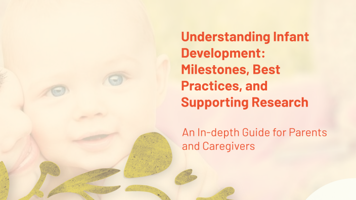 Understanding Infant Development: Milestones, Best Practices, and ...