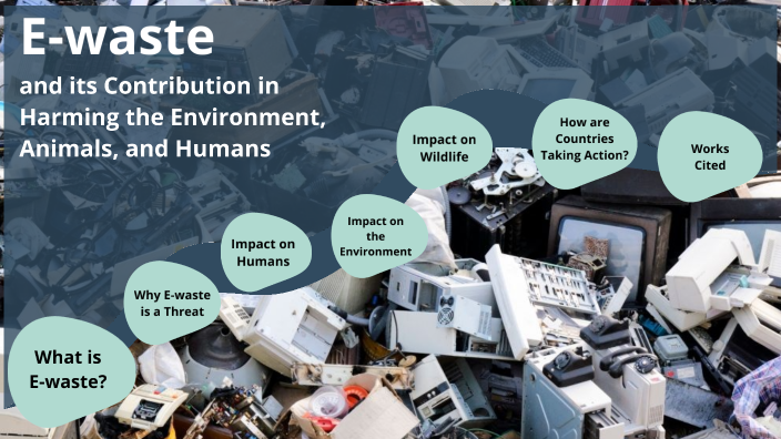 E-waste Research Project Multimodal Project by Taylor Rockett on Prezi