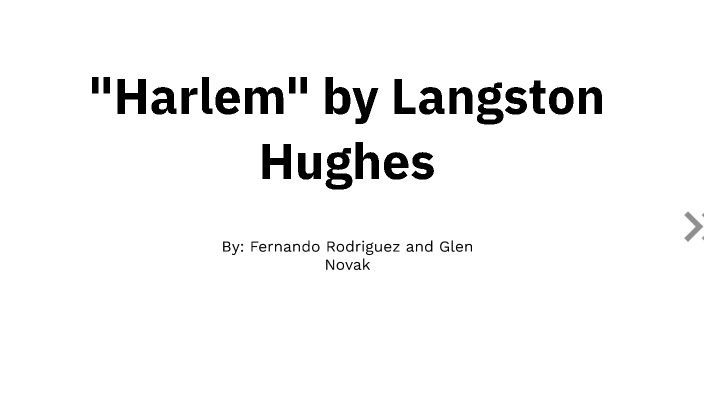 Interpreting "Harlem" by Langston Hughes by Fernando Rodriguez on Prezi