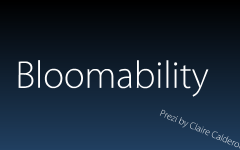 Bloomability by Claire Calderon on Prezi