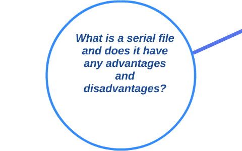 What is a serial file by james armitage on Prezi