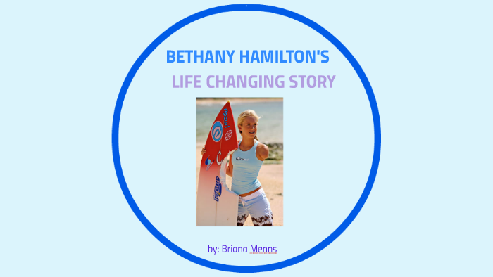 BETHANY HAMILTON'S STORY by Briana Menns on Prezi