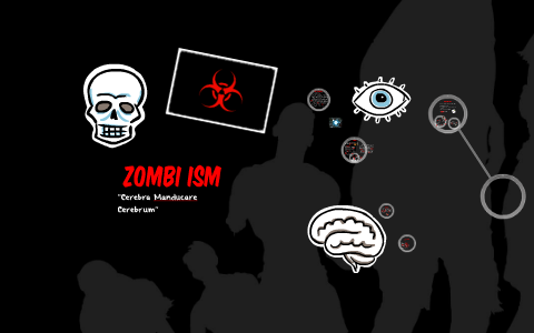 Zombism by Victoria Spano on Prezi