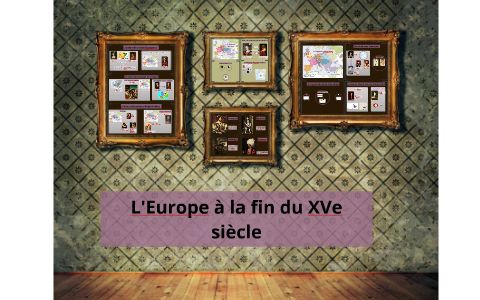 L'Europe à la fin du XVe siècle by Matthieu Desitter on Prezi