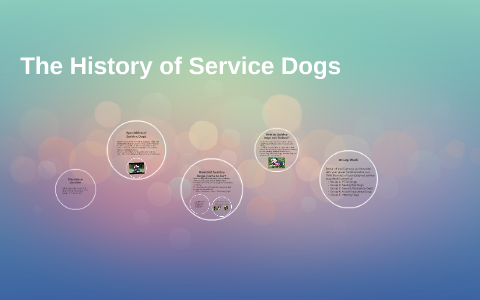 History of Service Dogs by Nicole Farriella on Prezi