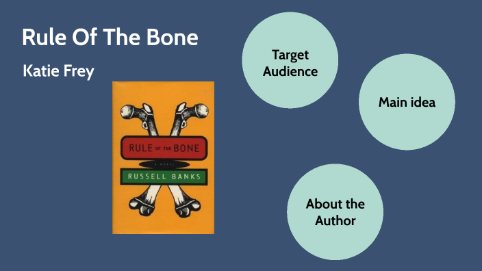 Rule Of The Bone by Katie Frey on Prezi