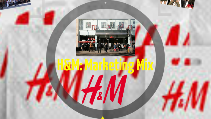 H&M: Marketing Mix By MRS by Alla Abrahamyan on Prezi