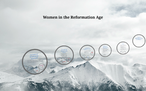 Women in the Reformation Age by Layne Sheetz on Prezi
