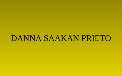 About Me by Danna Saakan Prieto on Prezi