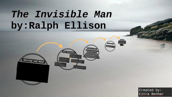 The Invisible Man by Ralph Ellison by Citra Benhar on Prezi