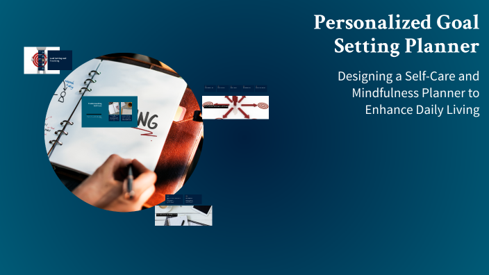 Personalized Goal Setting Planner by Mary Ward on Prezi