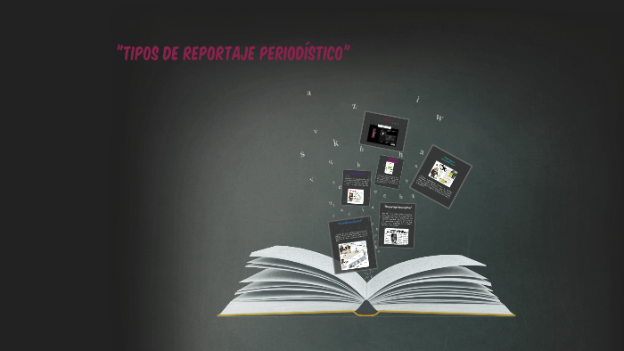 "Tipos de Reportaje Periodístico" by Vianey Alee on Prezi
