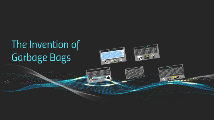 The Invention of Garbage Bags by Gabriel Montoni on Prezi