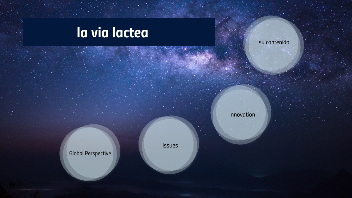 La vía lactea by Laureano De León on Prezi