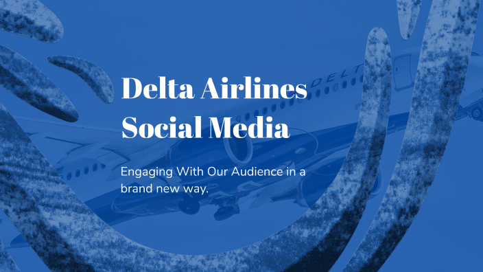 Delta Airlines Social Media by maison Ward on Prezi