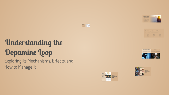 Understanding the Dopamine Loop by Ryoof AL-Rashdi on Prezi