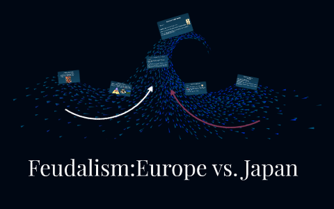 Feudalism:Europe vs. Japan by Jennifer Ulcena on Prezi