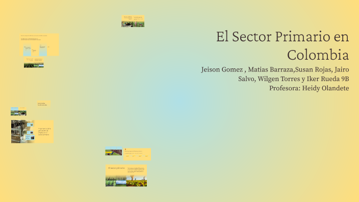 El Sector Primario en Colombia by Jeison Gomez on Prezi