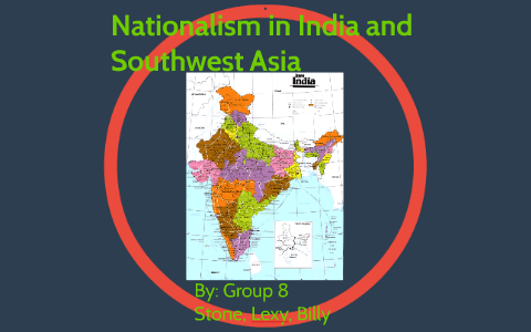 Nationalism in India and Southwest Asia by Group 8 on Prezi