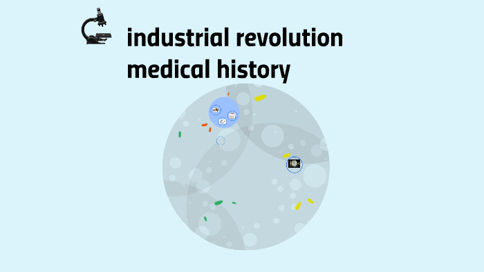 industrial revolution medical history by cam pez on Prezi