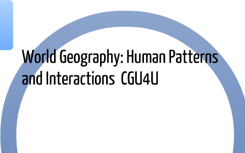 World Geography: Human Patterns and Interactions CGU4U by Michael Spina ...