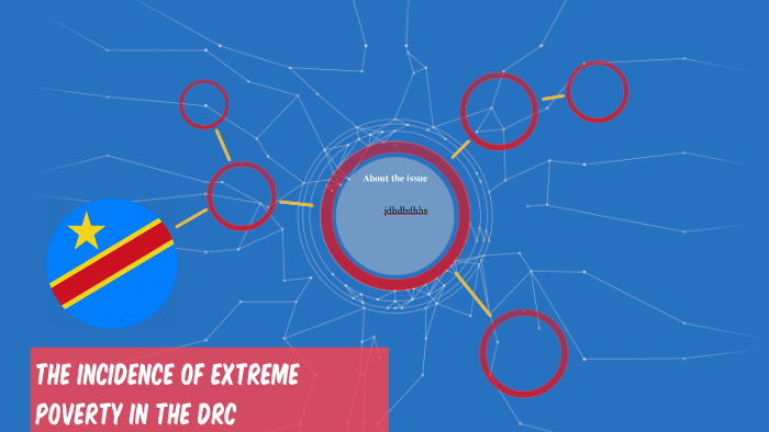 The Incidence of Extreme Poverty in the DRC by Destiny John on Prezi