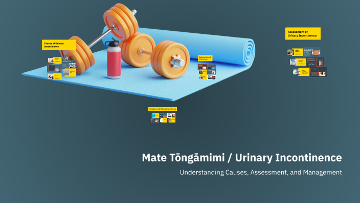 Mate Tōngāmimi / Urinary Incontinence by Tengihia Pousini on Prezi
