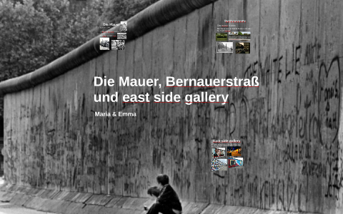 Die Mauer by Emma Bønneland Pedersen on Prezi