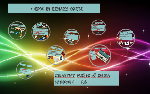 OPIS IN OZNAKA OSEBE by Sebastian Plešec on Prezi