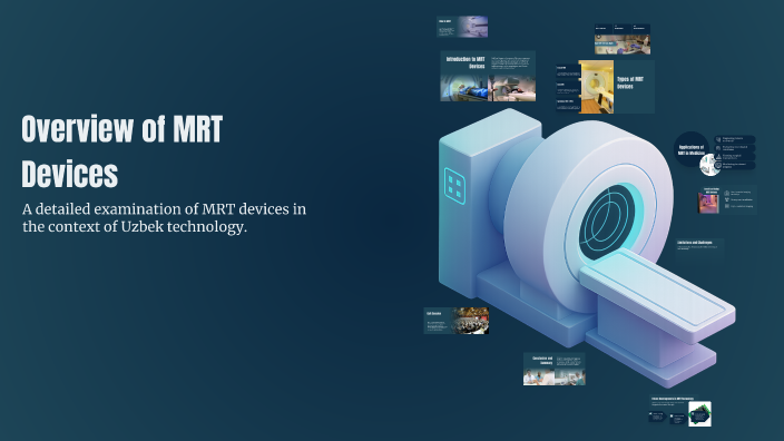 Overview of MRT Devices by Mirjalol Joraqulov on Prezi