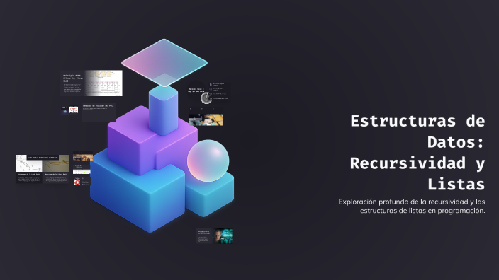 Estructuras de Datos: Recursividad y Listas by Sebas Arce on Prezi