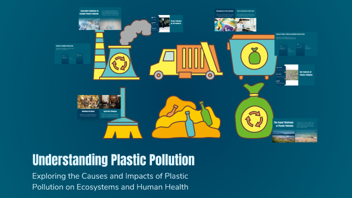 Understanding Plastic Pollution by aly beialy on Prezi
