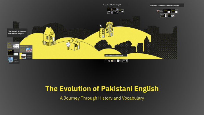 The Evolution of Pakistani English by Souhaib Al Ahmad on Prezi