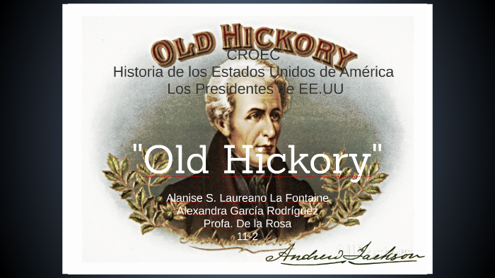 Andrew Jackson by Alexandra García on Prezi