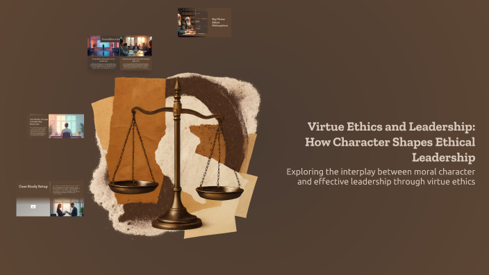 Virtue Ethics and Leadership: How Character Shapes Ethical Leadership ...