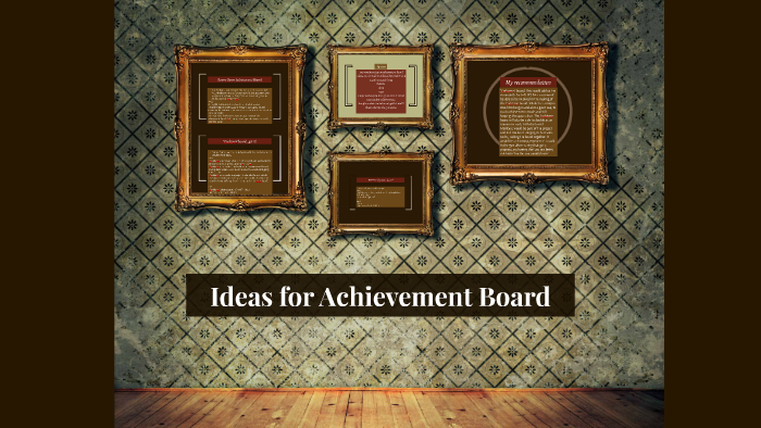 Ideas for Achievement Board by on Prezi