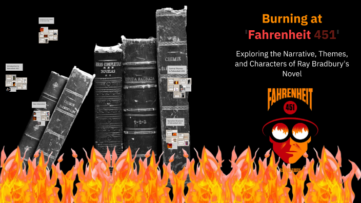 Burning at Fahrenheit 451 by Diego Flores Vasquez on Prezi