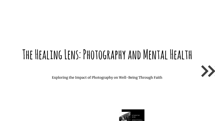 The Healing Lens: Photography and Mental Health by Stephen Lenehan on Prezi