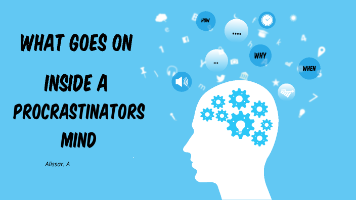 What goes on inside a mind of a procrastinator? by Alissar Aldaoudi ...