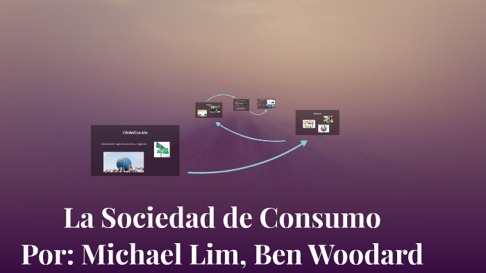 La Sociedad de Consumo by Michael Lim on Prezi