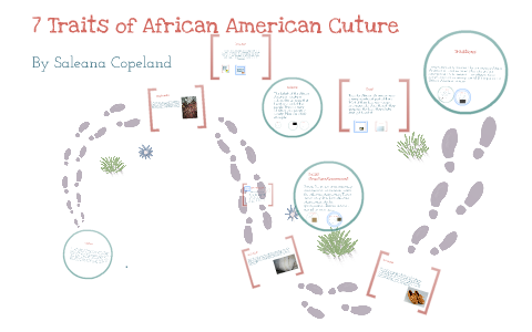 7 Traits of African-American Culture by Saleana Copeland on Prezi