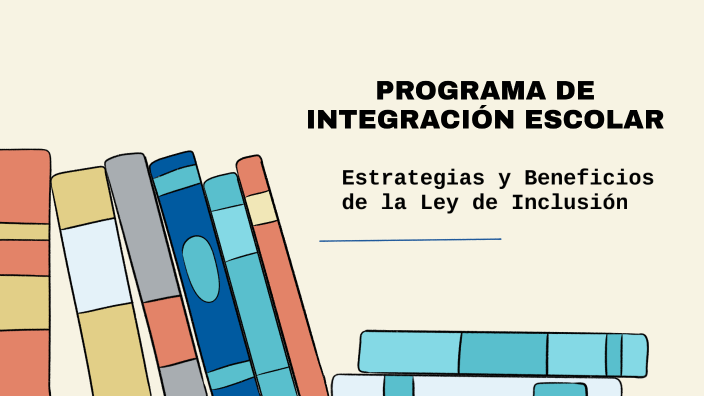 Programa de Integración Escolar by Evelyn Andrea Díaz Oviedo on Prezi