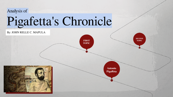 Analysis of Pigafetta's Chronicles_JANREL by JOHN RELLE MAPULA on Prezi