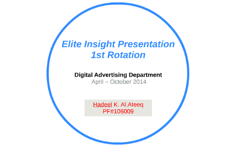 Elite Insight Presentation 1st Rotation by hadeel k3 on Prezi