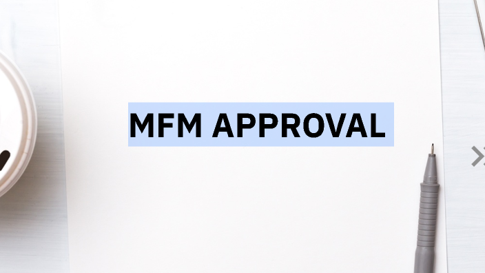 MFM APPROVAL FORM by SANTA CRUZ FSEU on Prezi