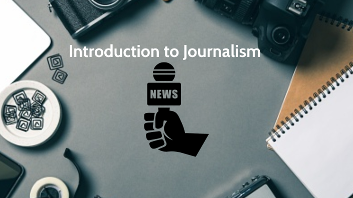 Introduction to Journalism by Richard Mickle on Prezi
