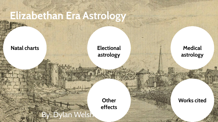 Elizabethan era astrology by Dylan Welsh on Prezi