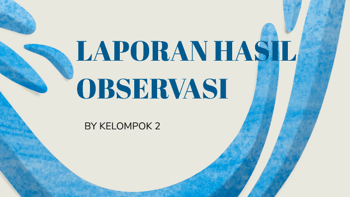 PPT LAPORAN HASIL OBSERVASI by K Aulia24 on Prezi