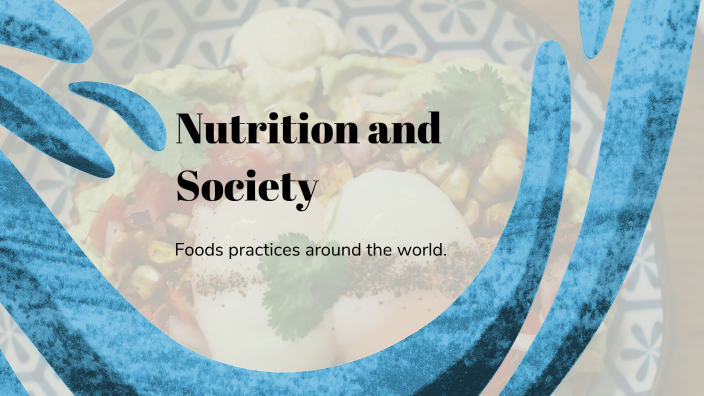 Nutrition and Society by Jordan Radick on Prezi