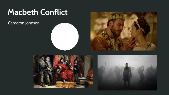 macbeth conflict by cameron johnson on Prezi